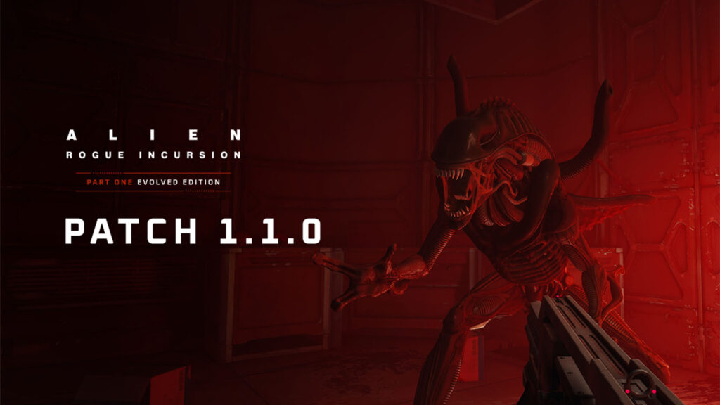 Alien: Rogue Incursion Evolved Edition Patch 1.1.0 - Survios